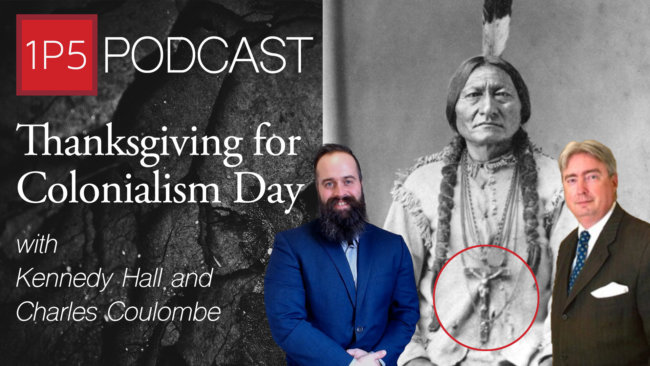 Hispanic Thanksgiving for Colonialism Day - OnePeterFive
